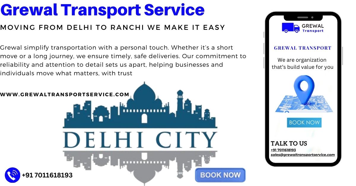 Affordable Delhi to Ranchi Good Truck Transport Services